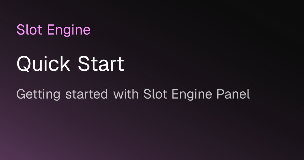Quick Start | Slot Engine